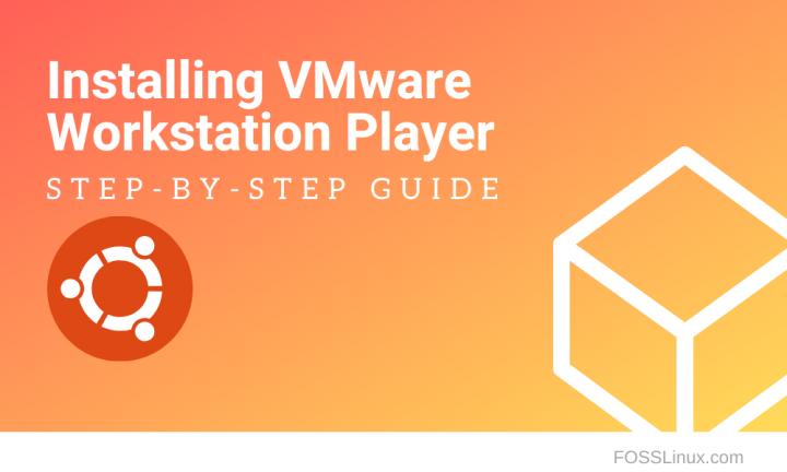 Installing VMware Workstation Player on Ubuntu