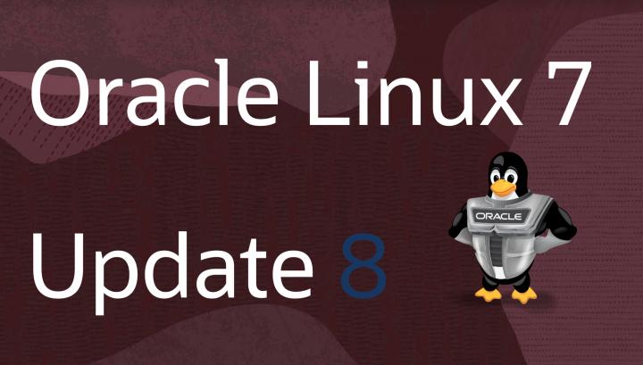Oracle Linux 7 Update 8 released