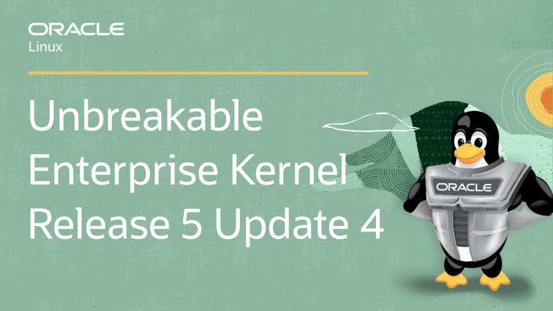 Unbreakable Enterprise Kernel Release 5 Update 4 for Oracle Linux