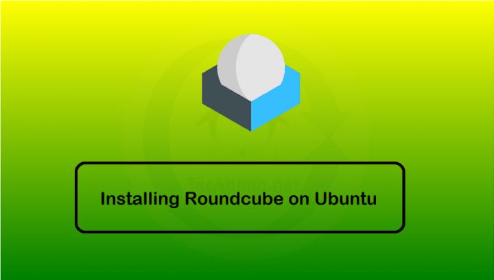 How to Install Roundcube Webmail on Ubuntu 20.04