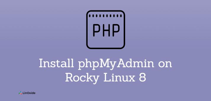 How to Install phpMyAdmin on Rocky Linux 8