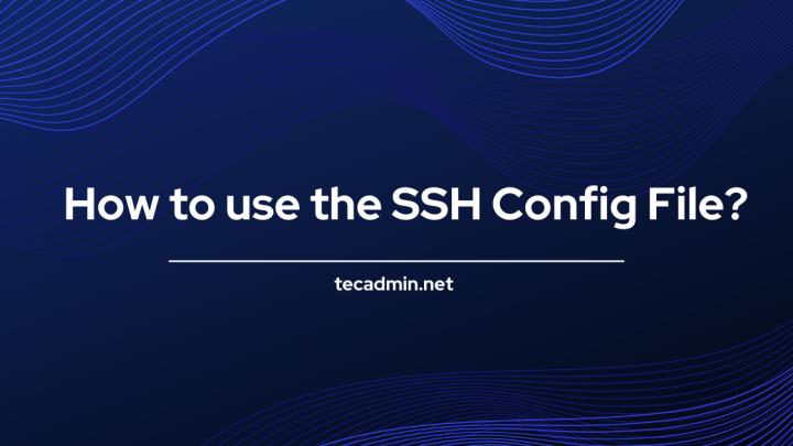 How to Use SSH Config File