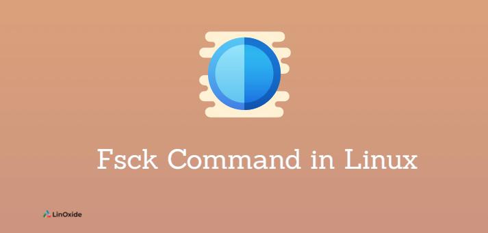Fsck Command in Linux