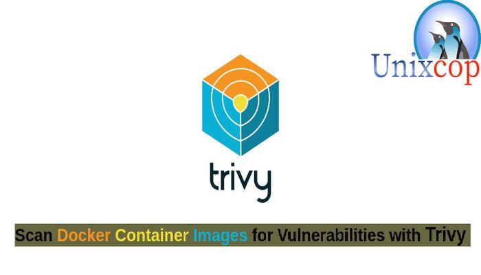 How to scan Docker Container Images for Vulnerabilities with Trivy