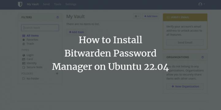 How to Install Bitwarden Password Manager on Ubuntu 22.04