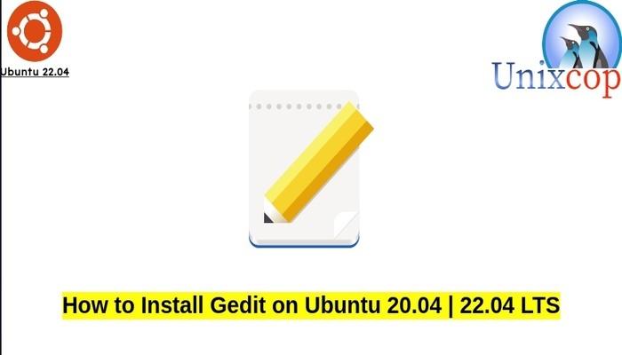 How to Install Gedit on Ubuntu 20.04 or 22.04 LTS