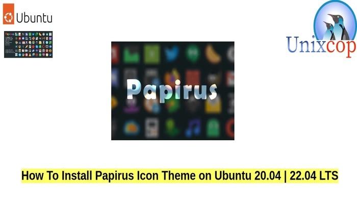 How To Install Papirus Icon Theme on Ubuntu 20.04 or 22.04 LTS