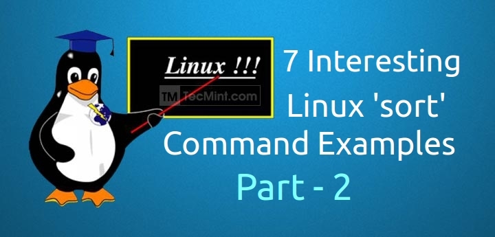 7 Interesting sort Command Examples in Linux Part 2